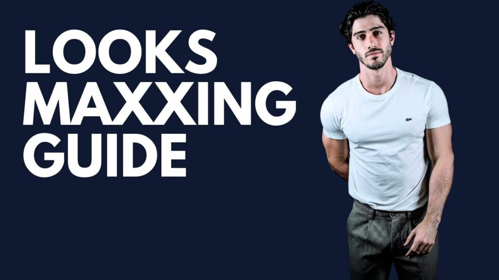 Looksmaxxing: Step By Step Guide - MEN REFINERY